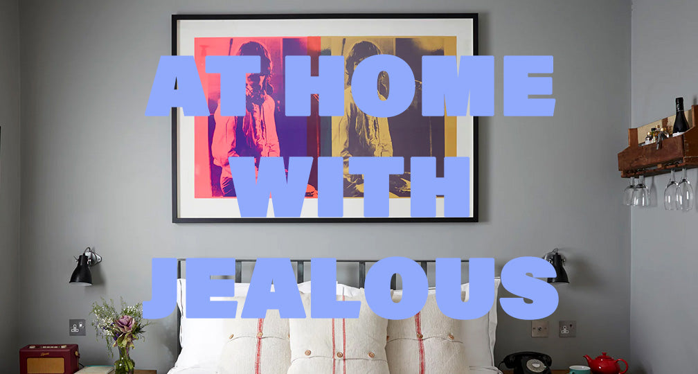At Home With Jealous – Jealous Gallery